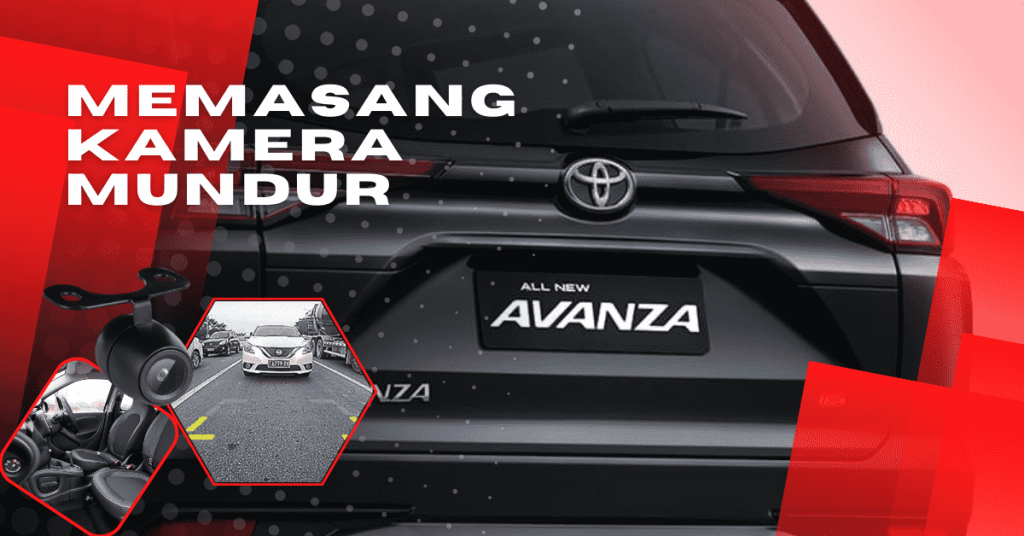 Cara Pasang Kamera Mundur Mobil Avanza Lama 2022 secara Umum