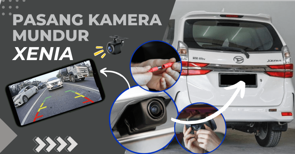 Cara Pasang Kamera Mundur Mobil Xenia