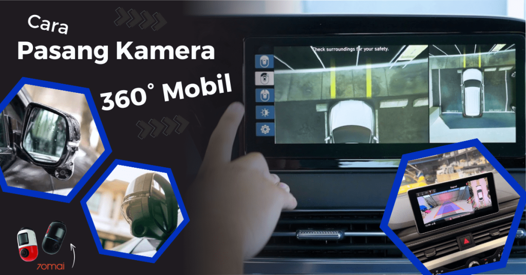 Cara Pasang Kamera 360 Mobil Step by Step